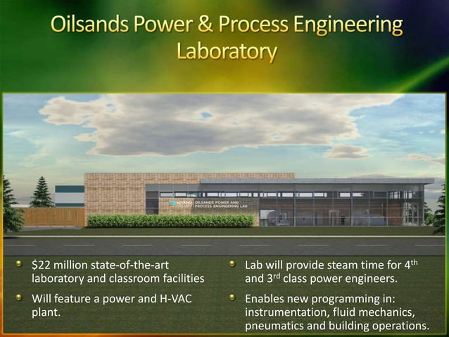 Oilsands Power & Process Engineering Lab @ Keyano College | PPTX | Power and Energy Industry ...
