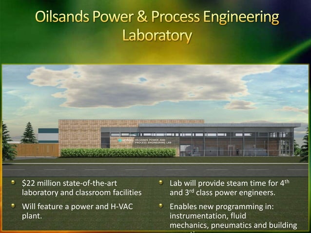 Keyano College Oilsands Power & Process Engineering Laboratory | PPTX