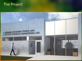 Keyano College Oilsands Power & Process Engineering Laboratory | PPTX