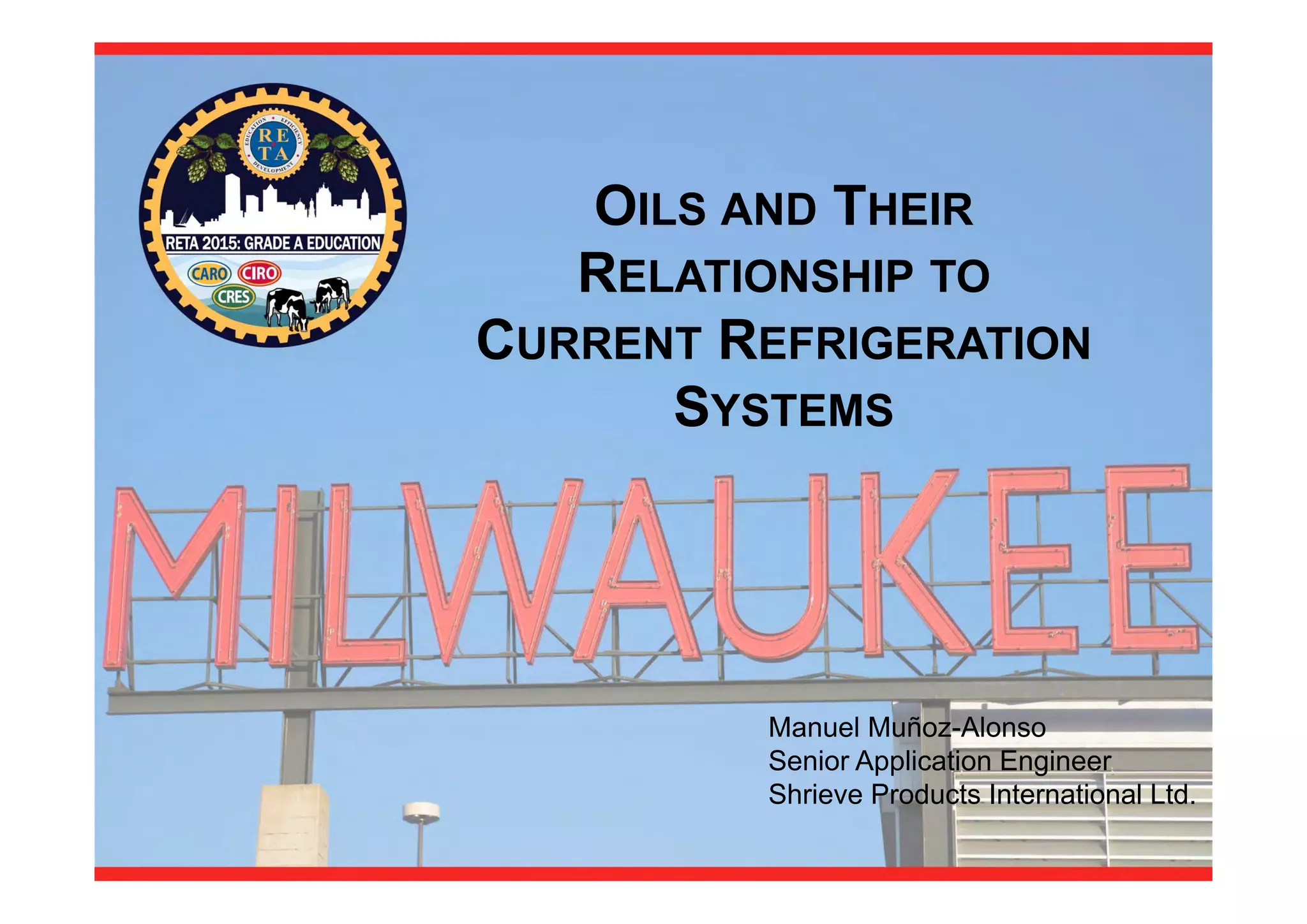 Oils and their relationship to refrigeration systems -RETA conference ...