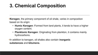 Oil Shale: A Brief Overview by Rohinee Bishwas Mandal | PPTX