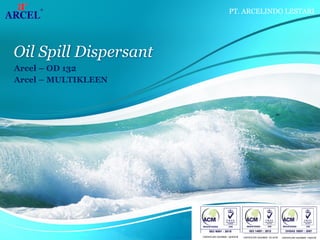 Presentation Oil Spill Dispersant Arcel Od 132 | PPTX
