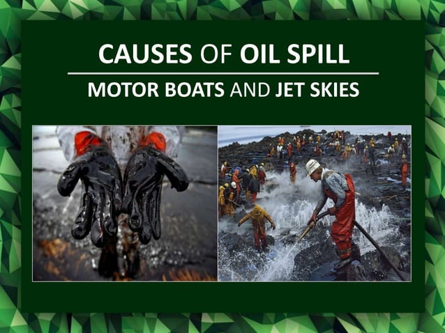 Oil spills : best project awardee | PPTX