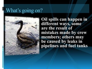 Oil spills powerpoint mackenzie t and brooke c | PPTX