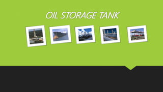 Oil storakge tank | PPTX