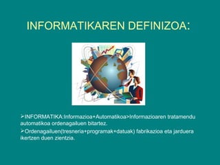 Oinarrizko informatika | PPT