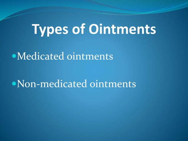 Ointment ppt | PPTX | Skin and Dermatology | Diseases and Conditions