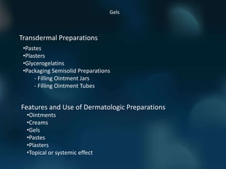 Ointments, creams, and gels dds ppt pjt | PPTX