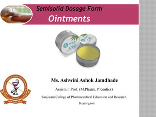 Ointment as Dosage Form Pharmaceutical Sciences by Ms. Jamdhade A. A. | PPTX