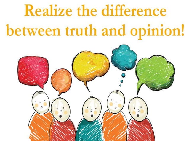 Opinion vs. Truth