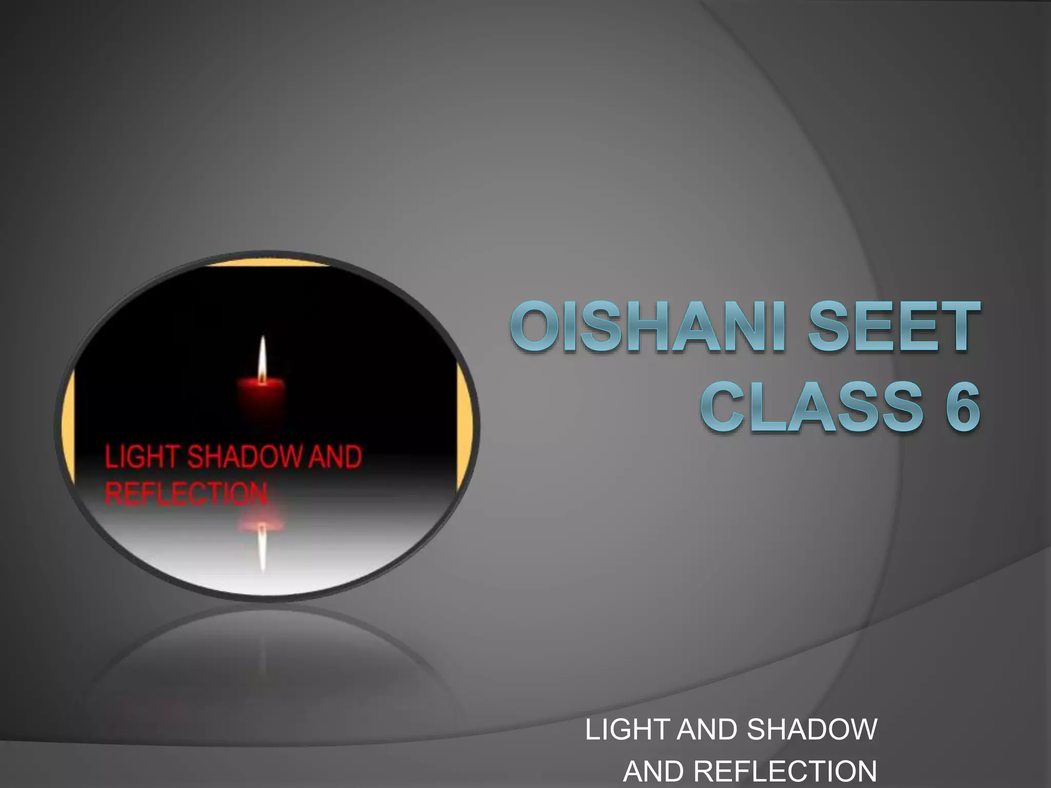 Light and shadow and reflection | PPTX