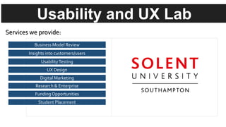 Solent University - UX Usability Lab | PPTX
