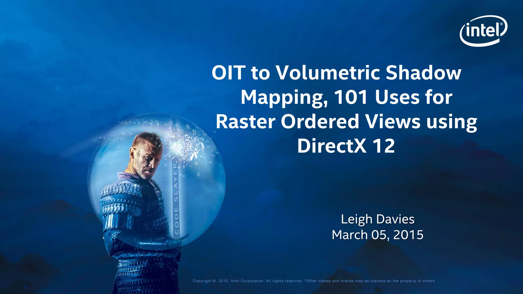 OIT to Volumetric Shadow Mapping, 101 Uses for Raster-Ordered Views ...
