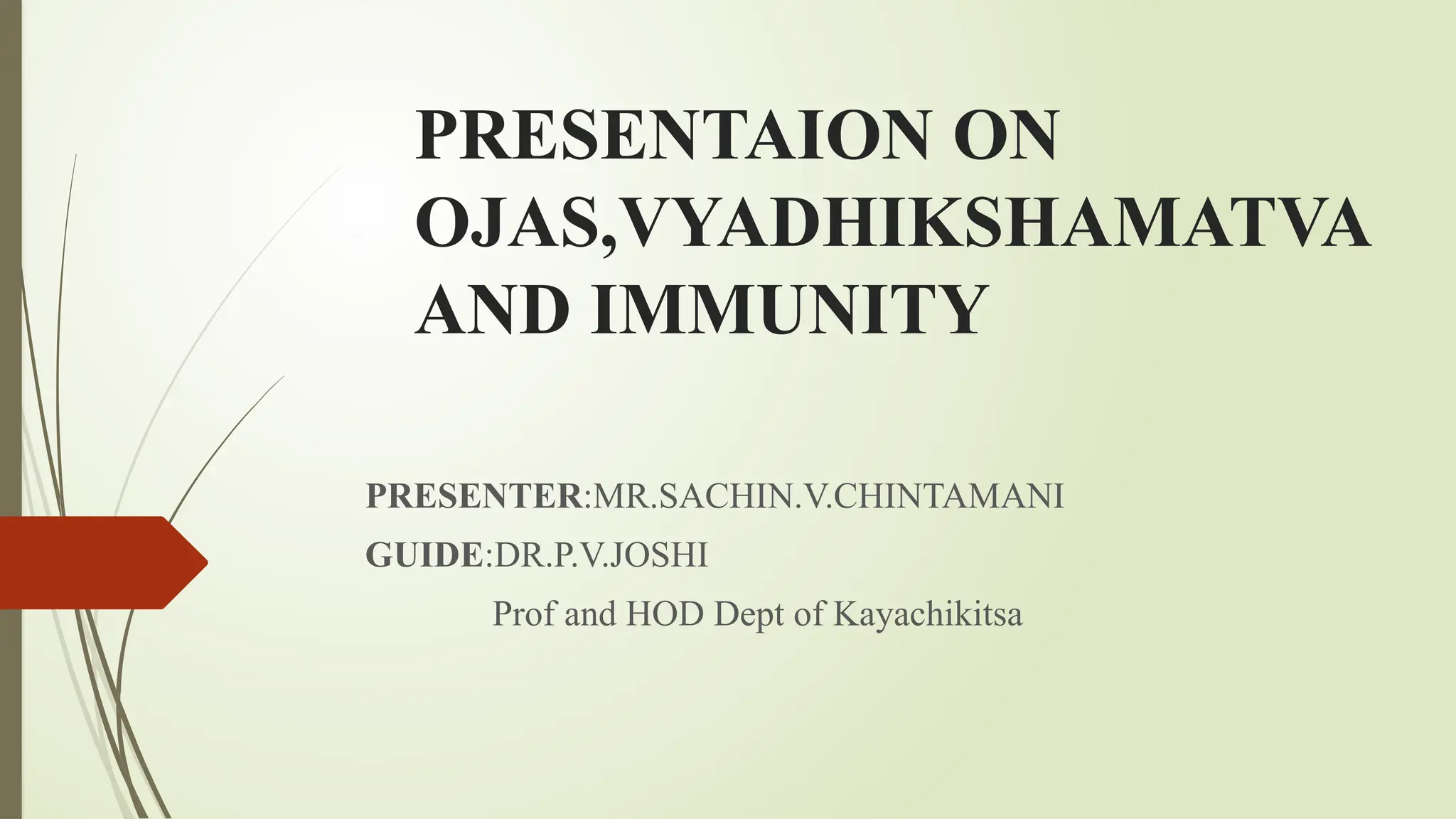 PPT on Oja and Vyadikshamatva (Immunity) By Mr Sachin Chintamani Final Year BAMS | PPTX