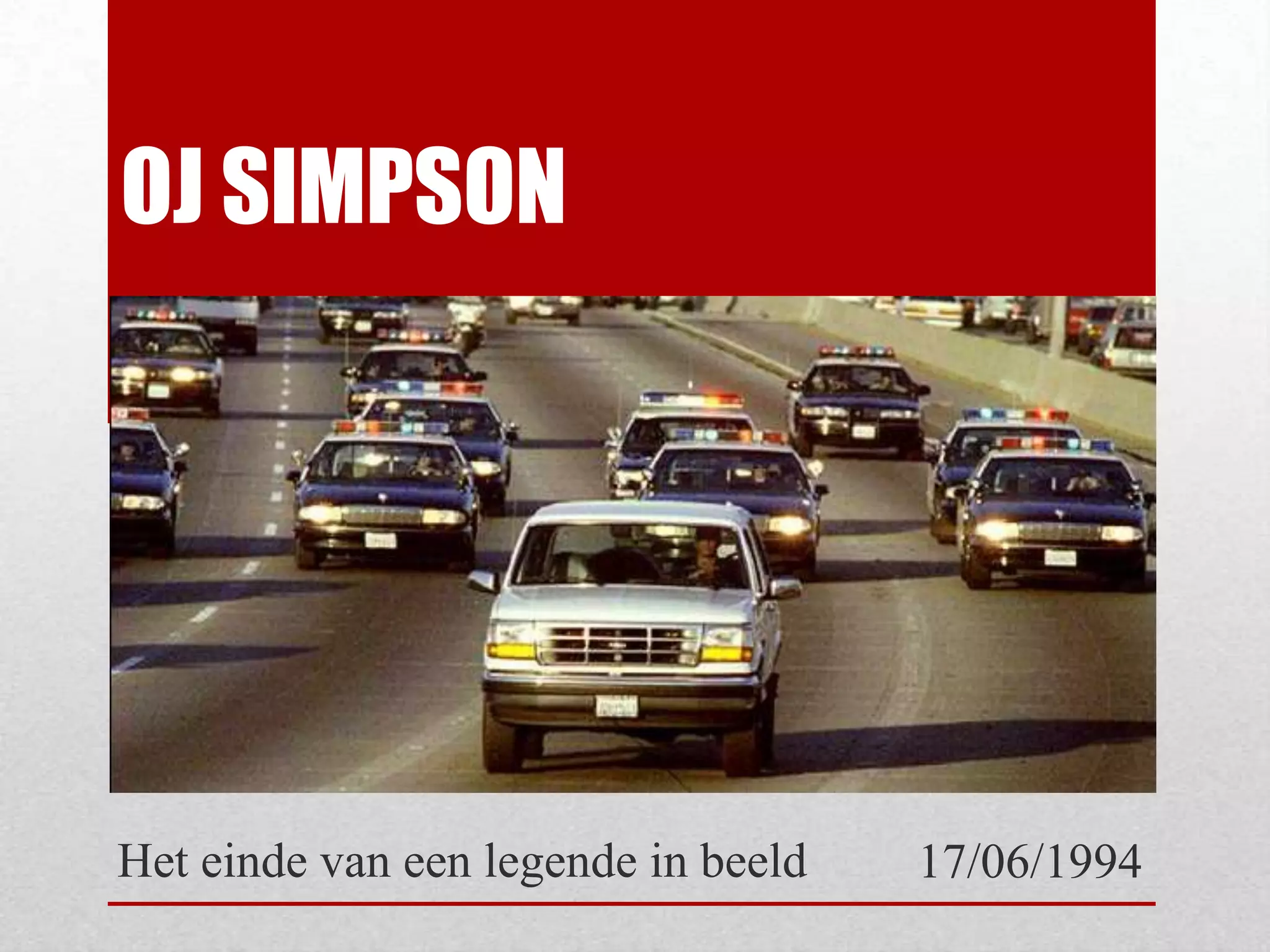 OJ Simpson - de achtervolging | PPTX