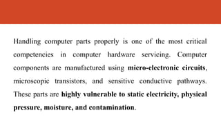 Safety precaution and proper handling of computer components | PPTX