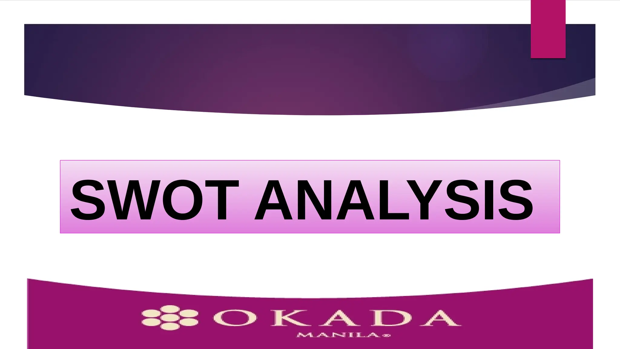 swot analysis OKADA_MANILA_PRESENTATION.pptx.pdf