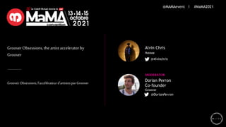 MaMA 21 - Groover Obsessions, the artist accelerator by Groover | PPT