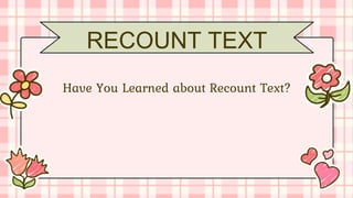 powerpoint materi recount text you can look at this | PPT