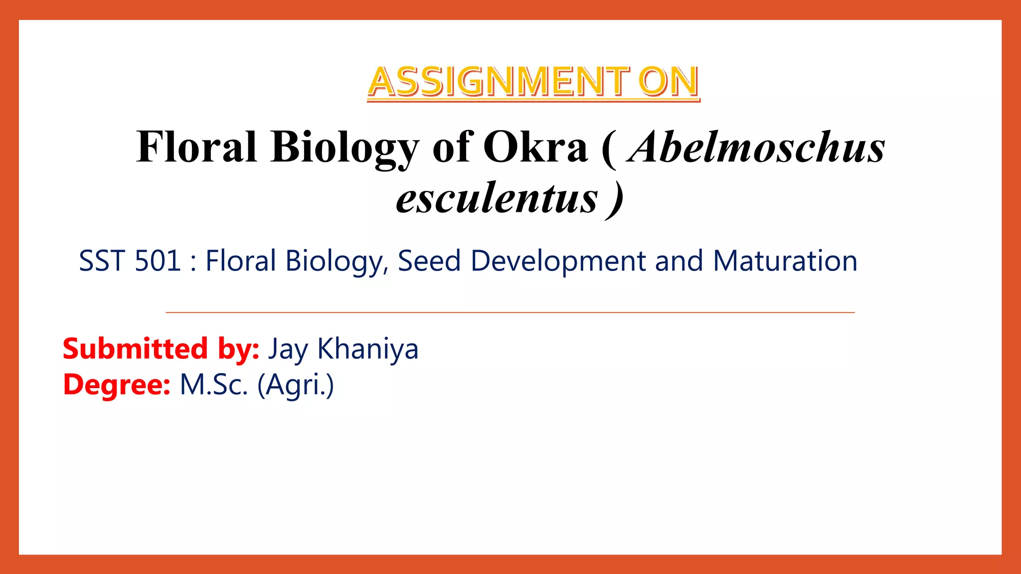 Floral biology of Okra | PPTX