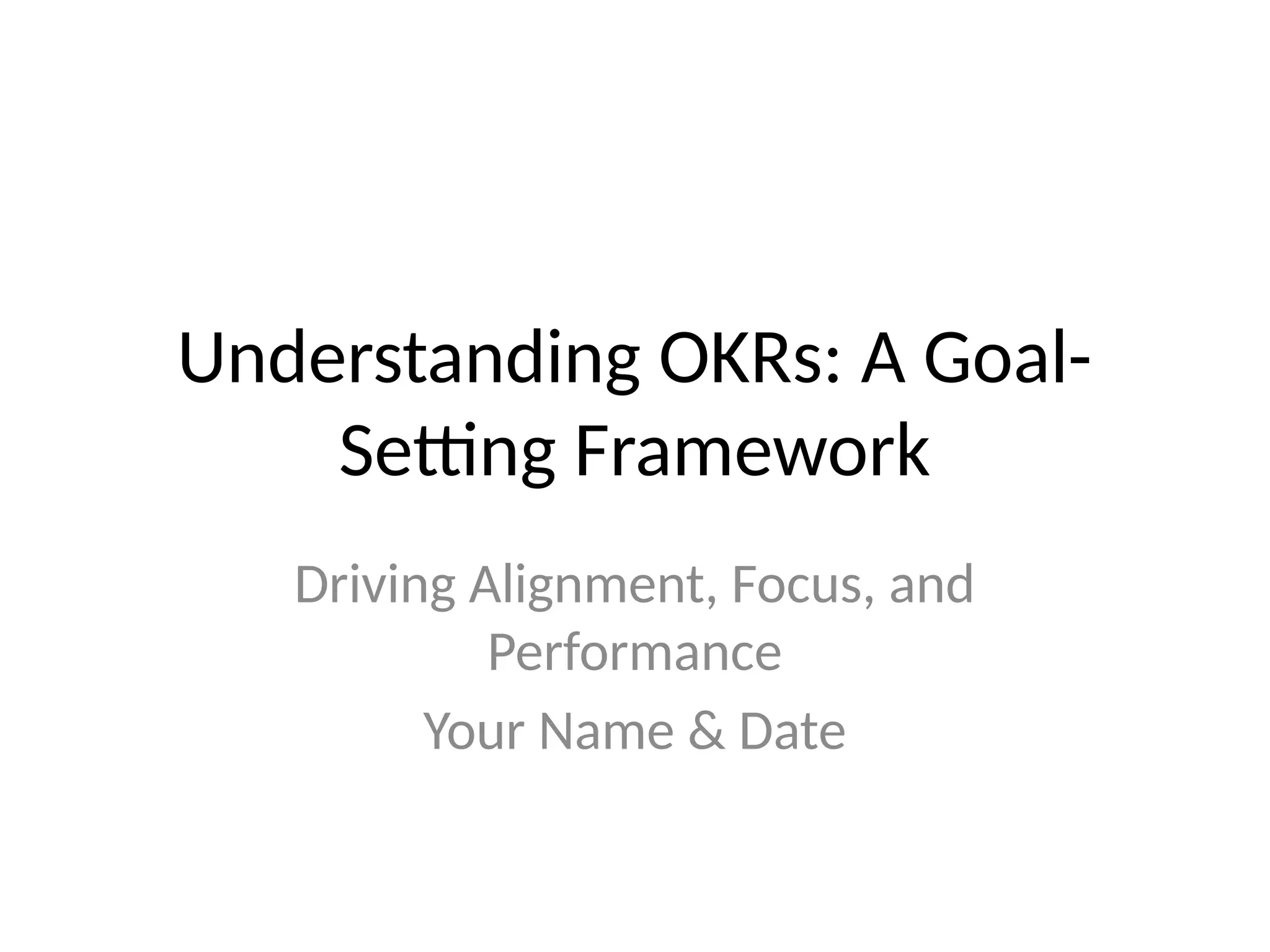OKR (Objective and Key Results) - A Goal Setting Framework | PPTX