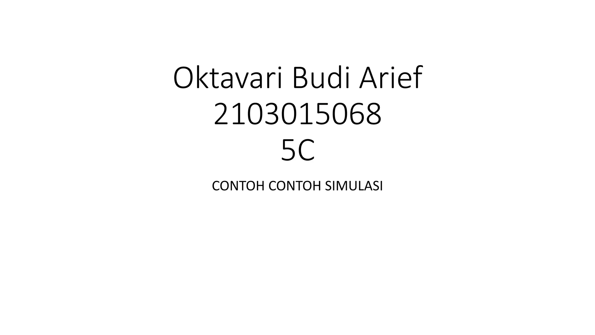 Oktavari Budi Arief Contoh-Contoh Simulasi.pptx
