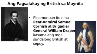 OKUPASYON NG MGA BRITISH SA MAYNILA NOONG 1762.pptx