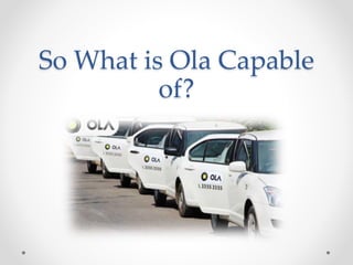 Ola Cabs: Value Creation, Strategy and Analysis | PPTX