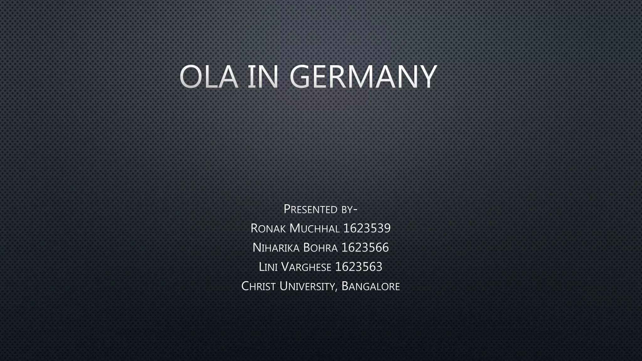 Entry of Ola in Germany with PESTLE and SWOC anylysis. | PPTX