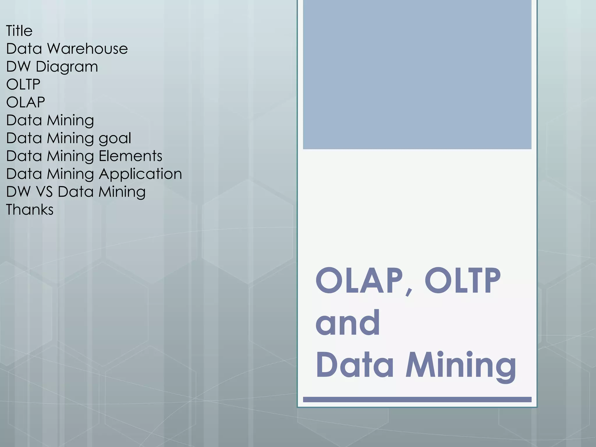 Olap, oltp and data mining | PPT | Databases | Computer Software and Applications