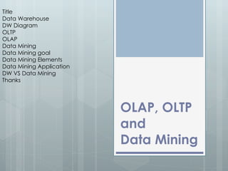 Olap, oltp and data mining | PPT