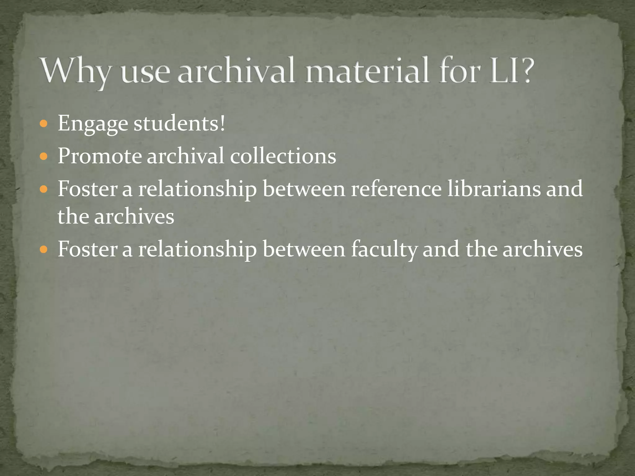 Using Archival Materials in Library Instruction | PPTX | Education