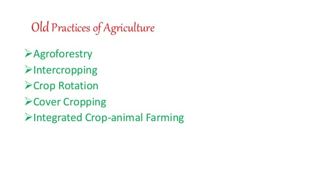 Old and new practices of agriculture | PPTX