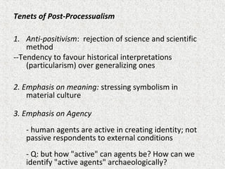 Old archaeology, processual archaeology and post processual archaelogy ...