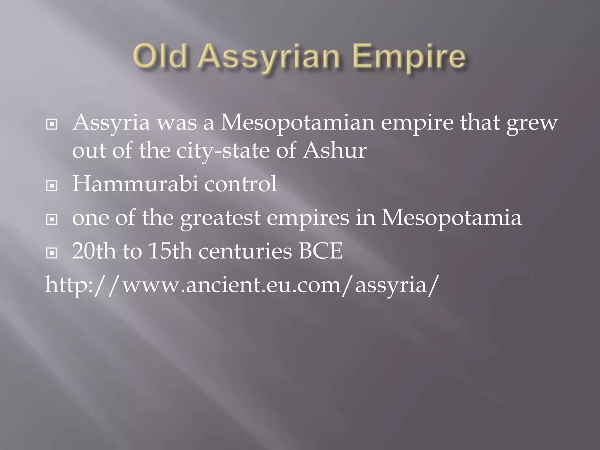 Old assyrian empire | PPTX