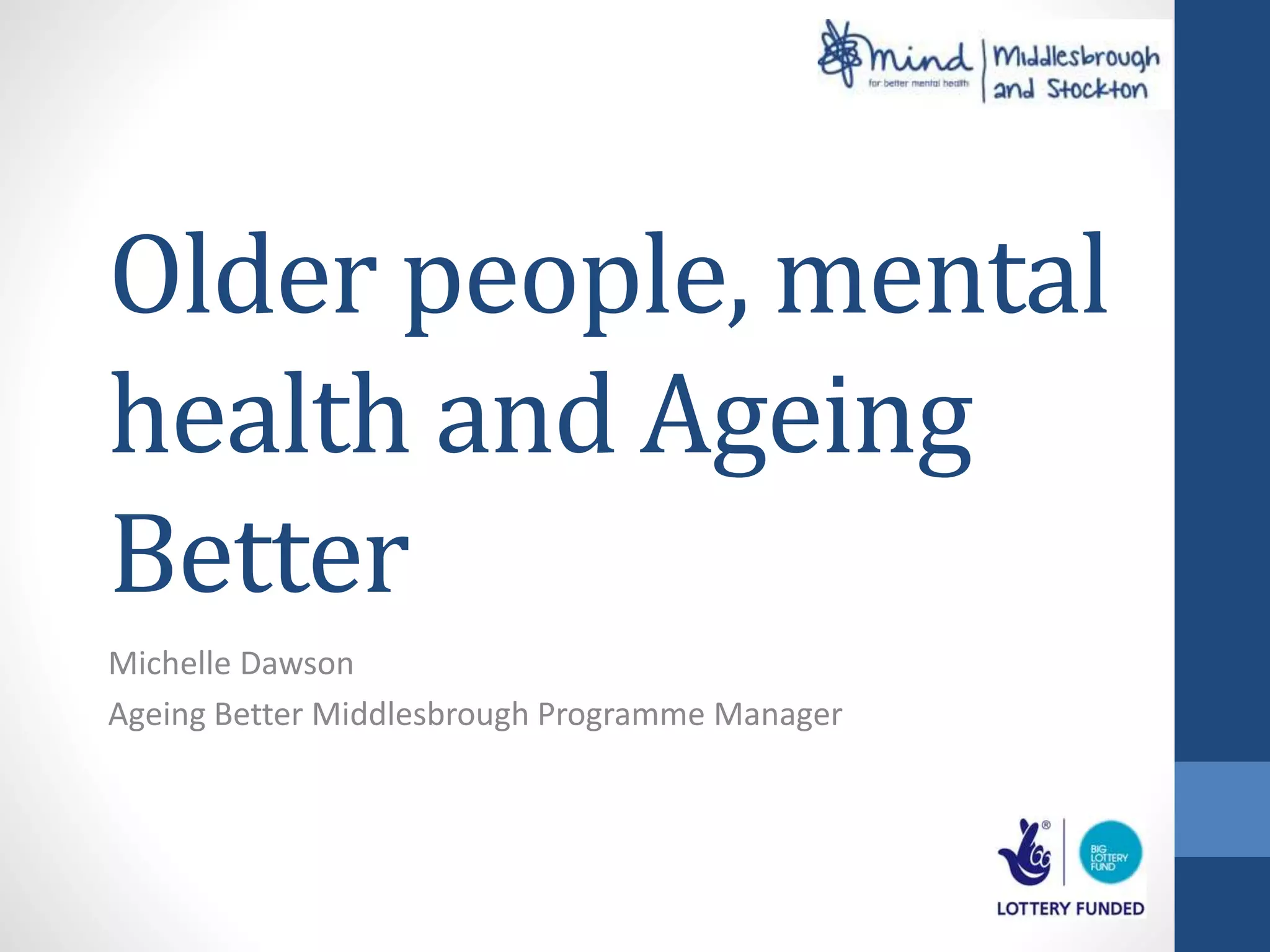 Older people mental health and ageing better | PPT