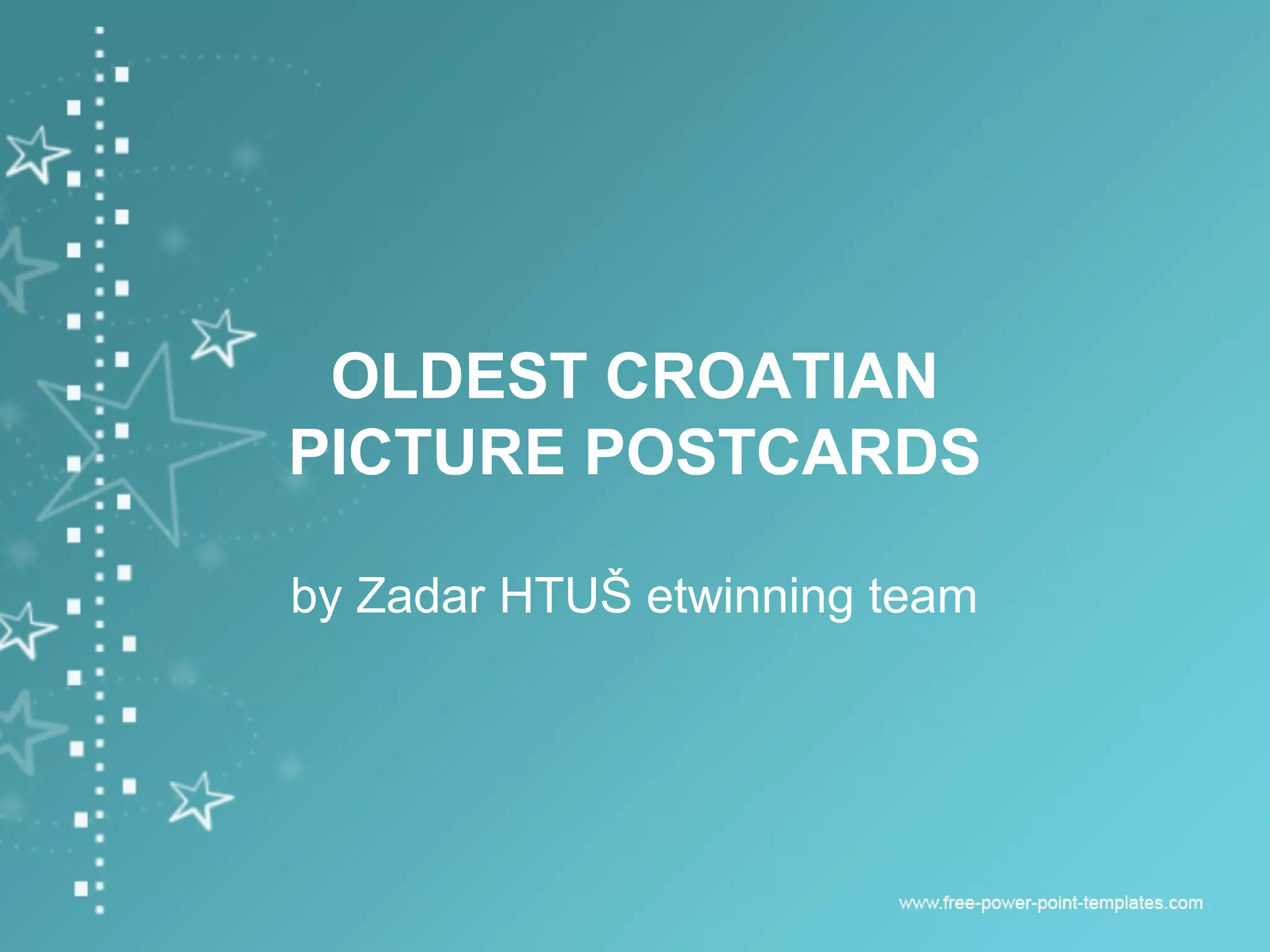 Oldest croatian picture postcards | PPT