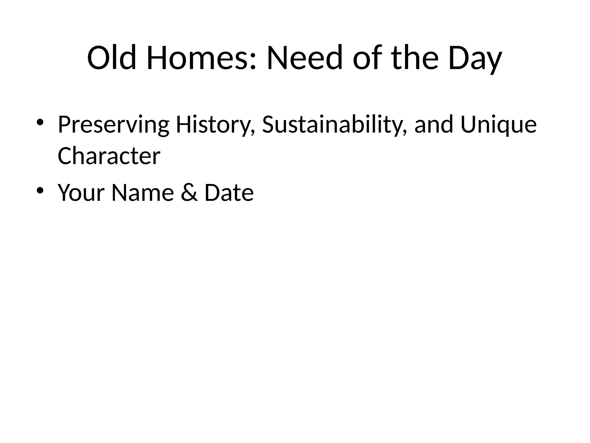 Old_Homes need of the day Presentation.pptx