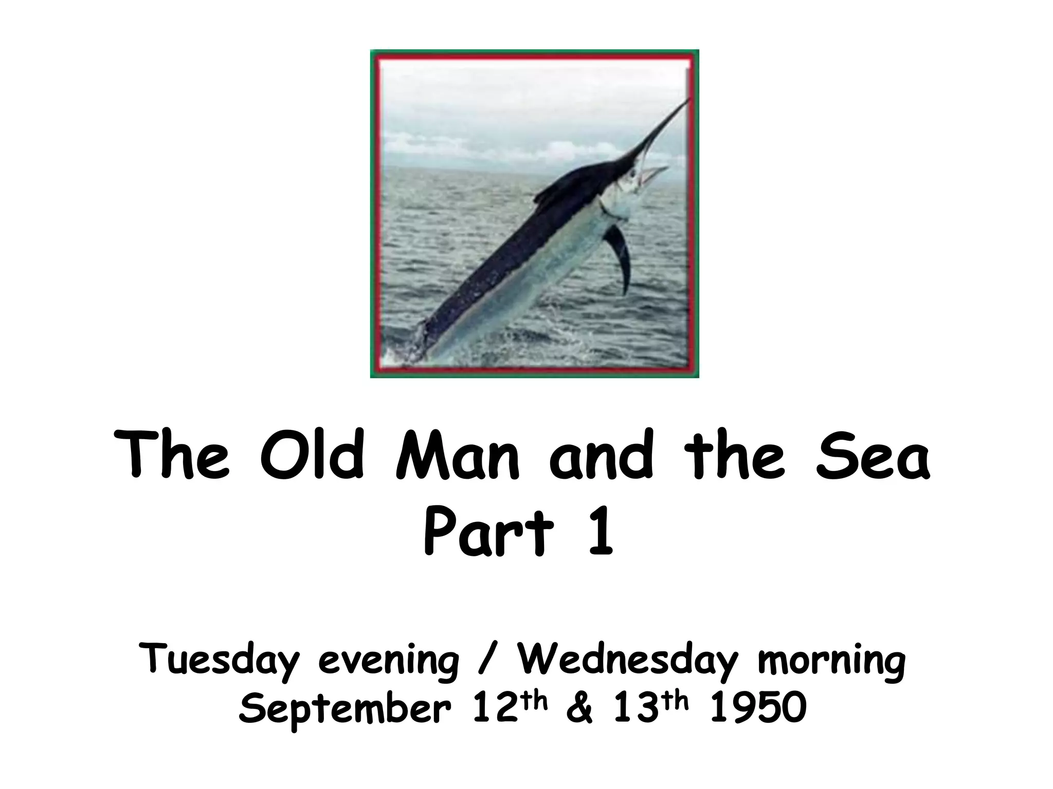 Old Man And The Sea Text Exploration Part 1 | PPT