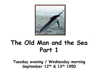 Old Man And The Sea Text Exploration Part 1 | PPTX