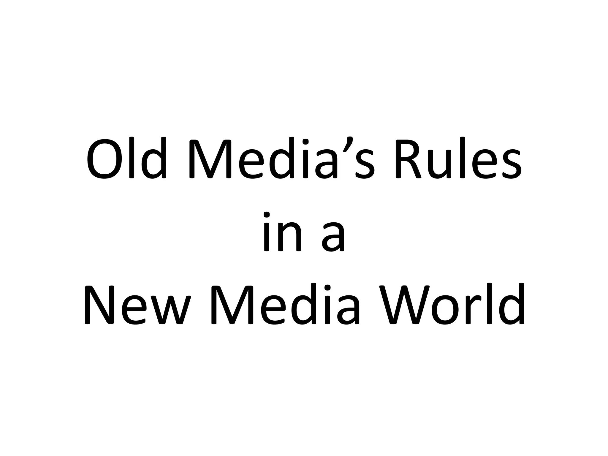 Old Media's Rules in a New Media World | PPTX