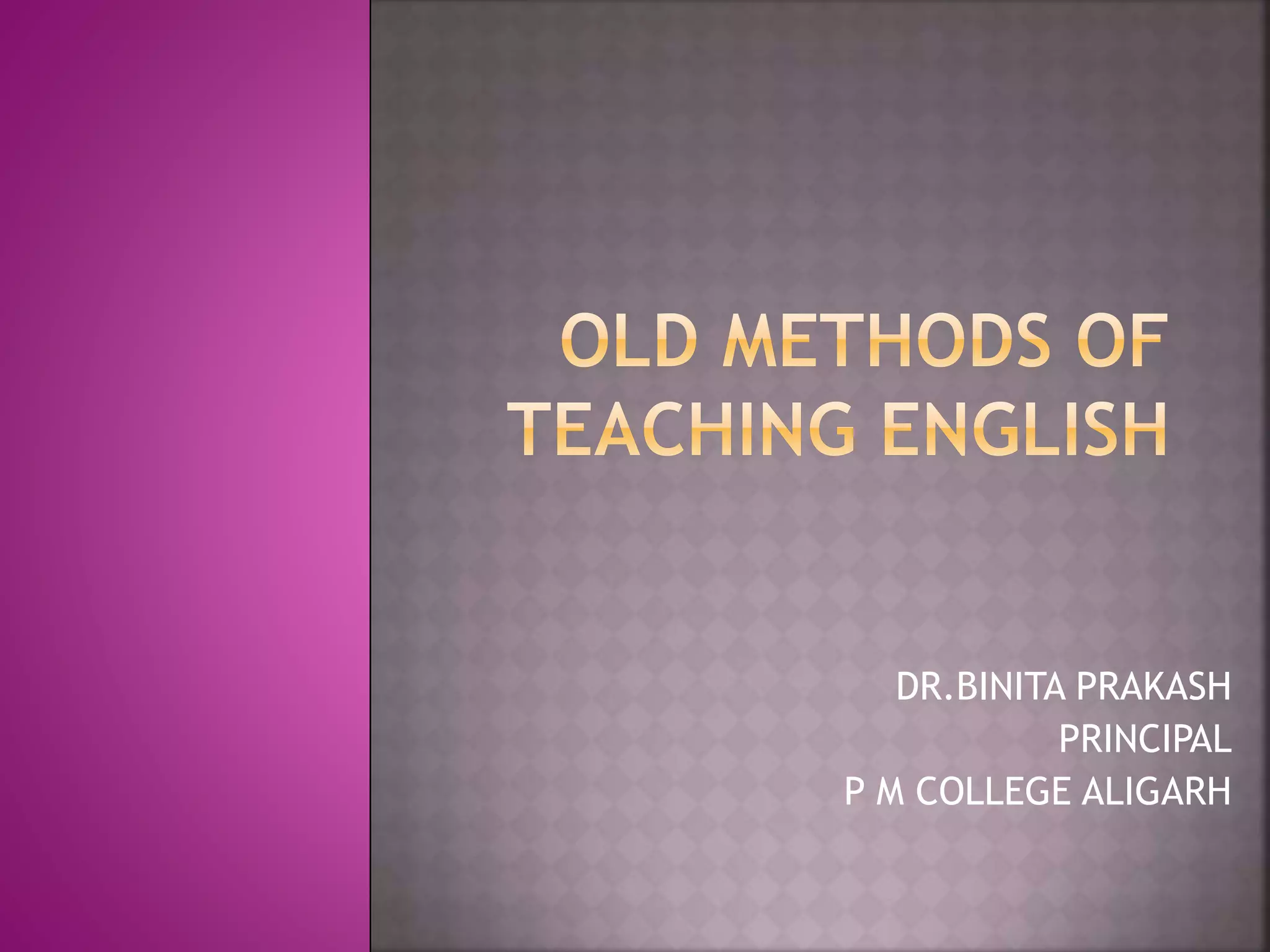 Old methods of teaching english | PPT