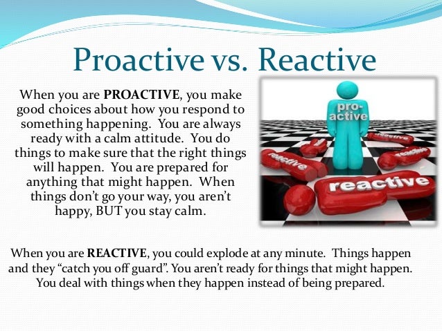 Be Proactive