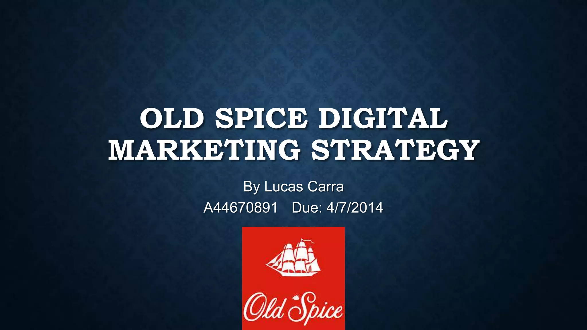 Old spice digital marketing strategy | PPTX