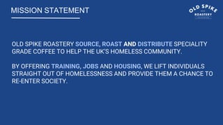 Old spike Roastery presentation | PPTX | Business | Business and Finance