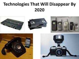 Technologies that will disappear in next 5 years | PPTX