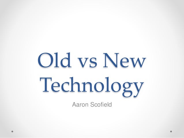 Old Vs New Technology old-vs-new-technology