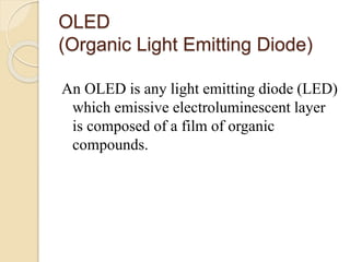 OLED( ORGANIC LIGHT EMITTING DIODE) | PPTX