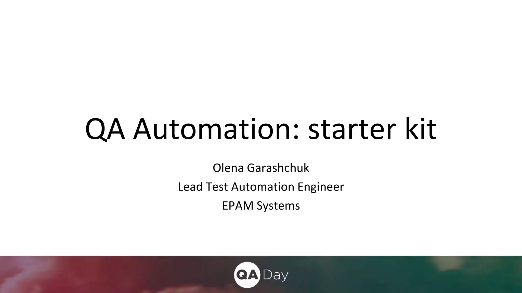 ОЛЕНА ГАРАЩУК Qa Automation Starter Kit Online Qaday 2021 Ppt