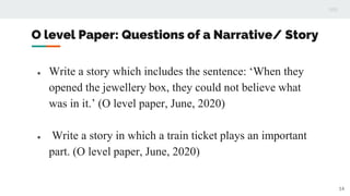O level English 05. How to Write a Narrative or Story.pptx